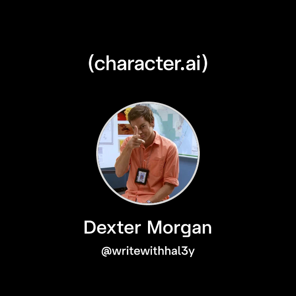 Chat with Dexter Morgan | character.ai | AI Chat, Reimagined–Your Words ...