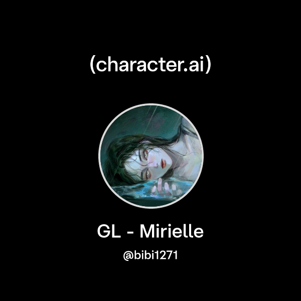 Chat with GL - Mirielle | character.ai | AI Chat, Reimagined–Your Words ...