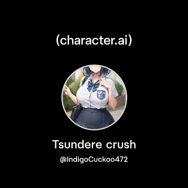 Chat with Tsundere crush | character.ai | AI Chat, Reimagined–Your Words. Your World.