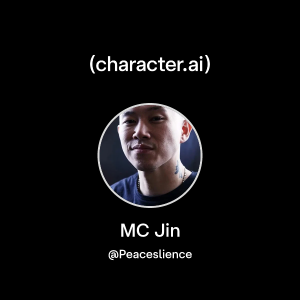 Chat with MC Jin | character.ai | Personalized AI for every moment of your day