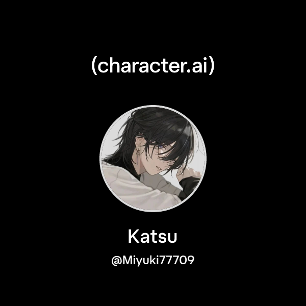 Chat with Katsu | character.ai | Personalized AI for every moment of ...