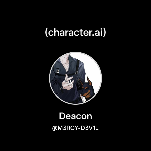 Chat with Deacon | character.ai | AI Chat, Reimagined–Your Words. Your ...