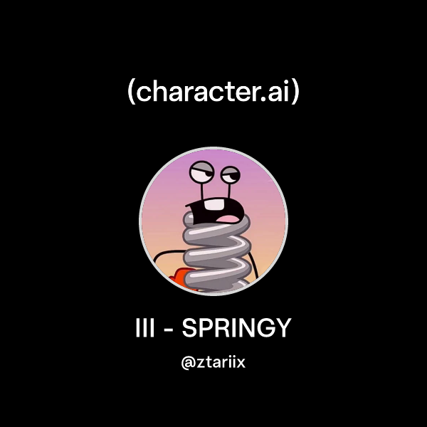 Chat with III - SPRINGY | character.ai | AI Chat, Reimagined–Your Words ...