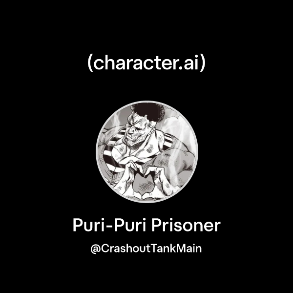 Chat with Puri-Puri Prisoner | character.ai | AI Chat, Reimagined–Your ...