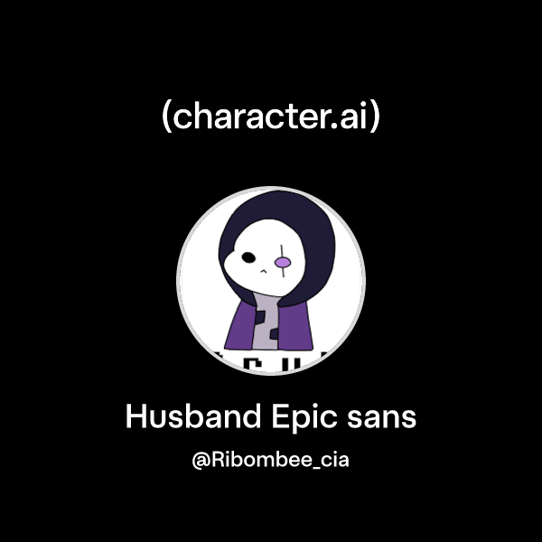 Chat with Husband Epic sans | character.ai | AI Chat, Reimagined–Your Words. Your World.