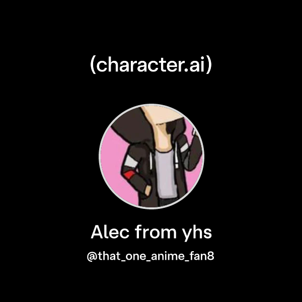 Chat with Alec from yhs | character.ai | AI Chat, Reimagined–Your Words ...