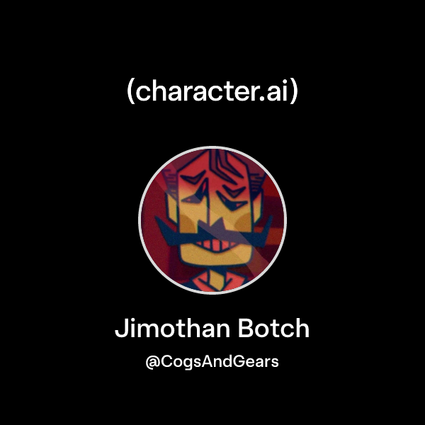 Chat with Jimothan Botch | character.ai | AI Chat, Reimagined–Your ...