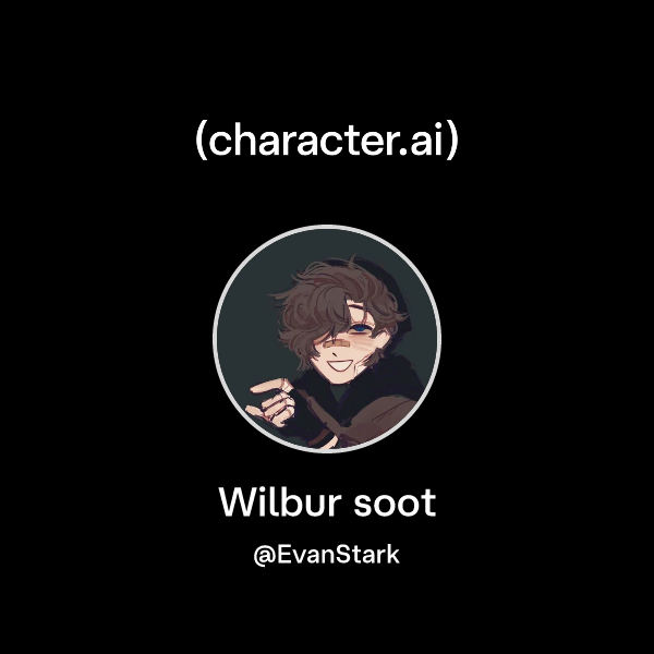 Chat with Wilbur soot | character.ai | Personalized AI for every moment ...
