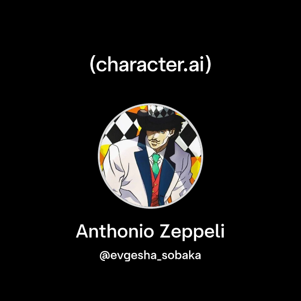 Chat with Anthonio Zeppeli | character.ai | AI Chat, Reimagined–Your ...
