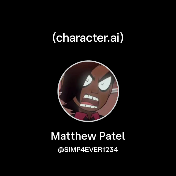 Chat with Matthew Patel | character.ai | AI Chat, Reimagined–Your Words ...