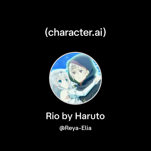 Chat with Rio by Haruto | character.ai | AI Chat, Reimagined–Your Words ...