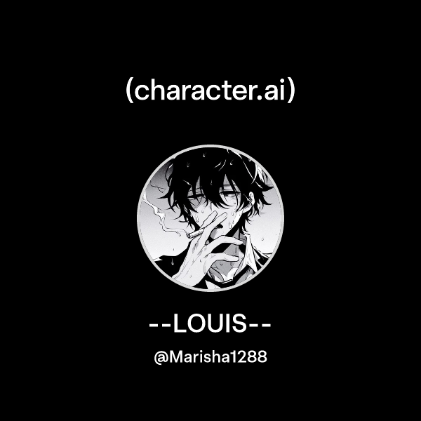 Chat with --LOUIS-- | character.ai | Personalized AI for every moment ...