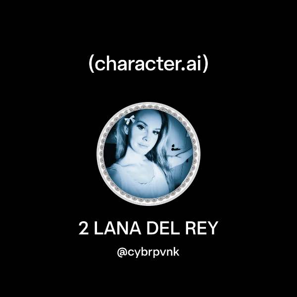 Chat with 2 LANA DEL REY | character.ai | AI Chat, Reimagined–Your ...