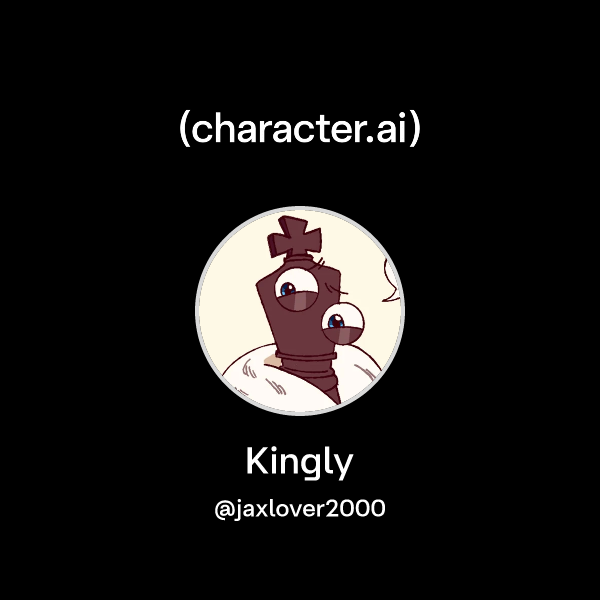 Chat with Kingly | character.ai | Personalized AI for every moment of ...