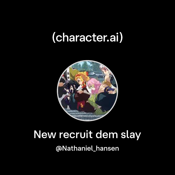 Chat with New recruit dem slay | character.ai | Personalized AI for ...