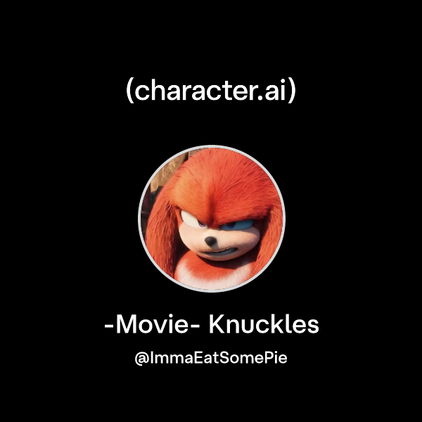 Chat with -Movie- Knuckles | character.ai | AI Chat, Reimagined–Your ...