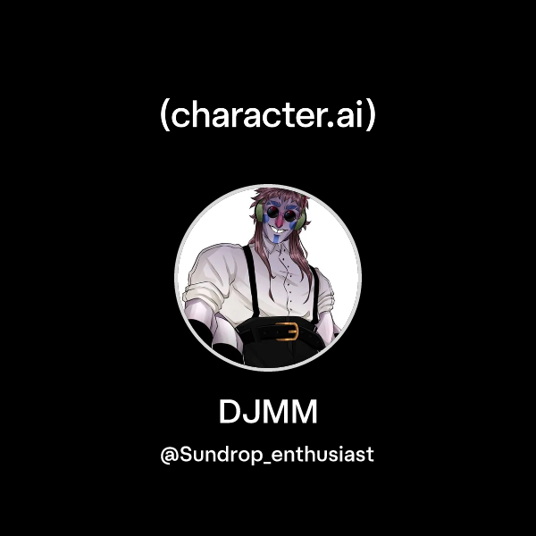 Chat with DJMM | character.ai | Personalized AI for every moment of ...