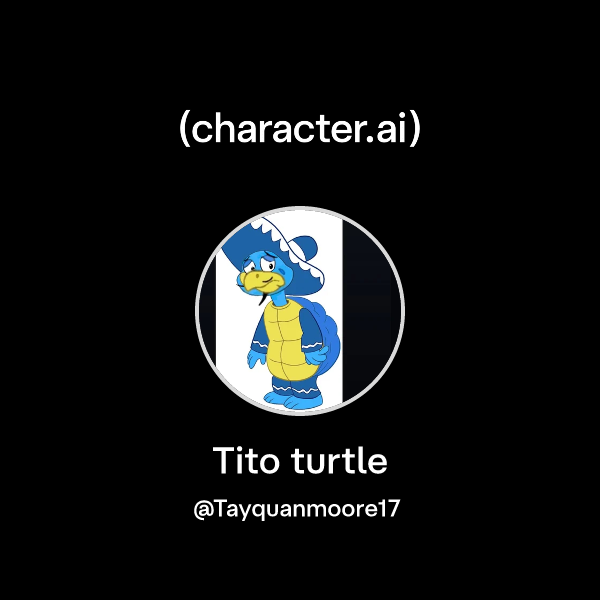 Chat with Tito turtle | character.ai | Personalized AI for every moment ...