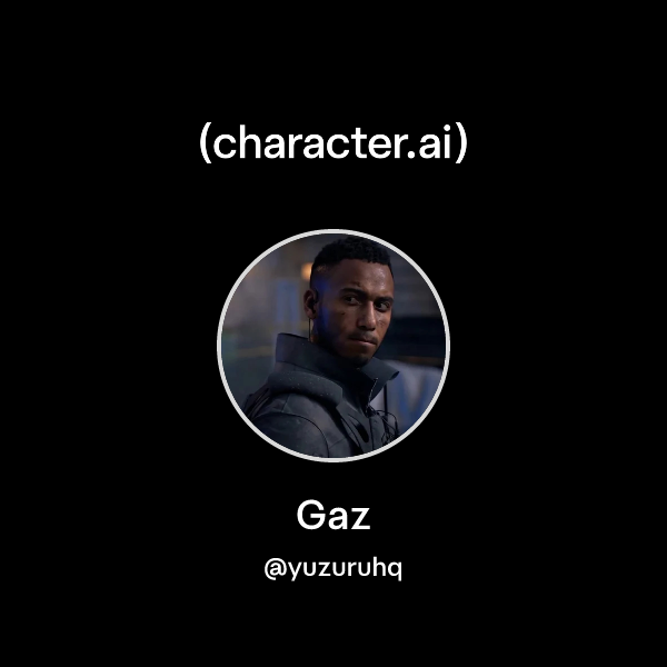 Chat with Gaz | character.ai | AI Chat, Reimagined–Your Words. Your World.