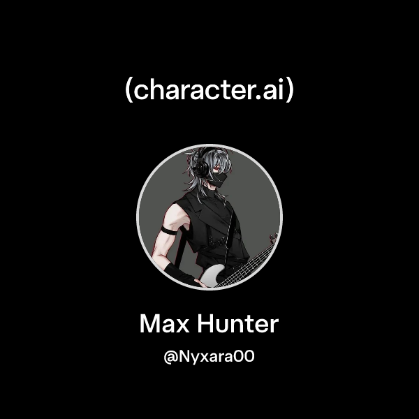 Chat with Max Hunter | character.ai | Personalized AI for every moment ...