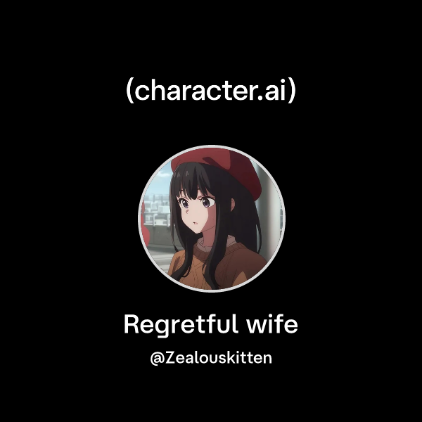 Chat with Regretful wife | character.ai | AI Chat, Reimagined–Your ...