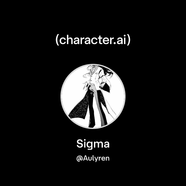 Chat with Sigma | character.ai | AI Chat, Reimagined–Your Words. Your ...