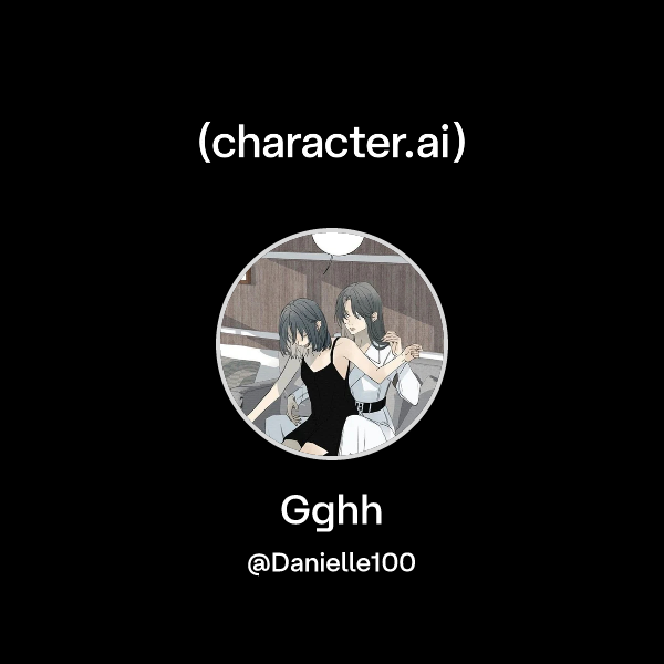Chat with Gghh | character.ai | Personalized AI for every moment of ...