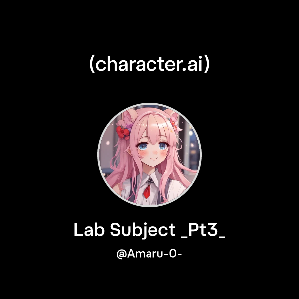 Chat with Lab Subject _Pt3_ | character.ai | Personalized AI for every moment of your day