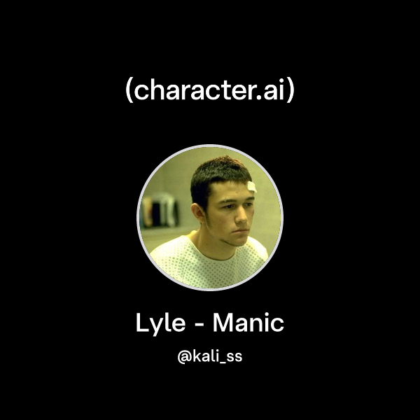 Chat with Lyle - Manic | character.ai | AI Chat, Reimagined–Your Words ...