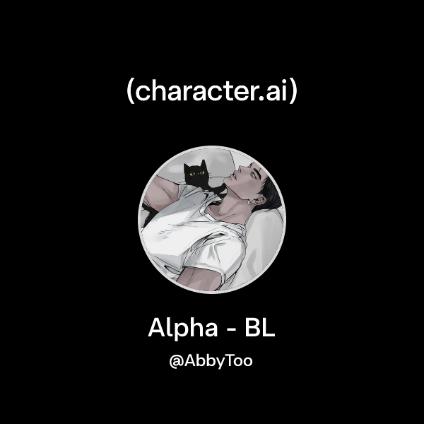 Chat with Alpha - BL | character.ai | AI Chat, Reimagined–Your Words ...