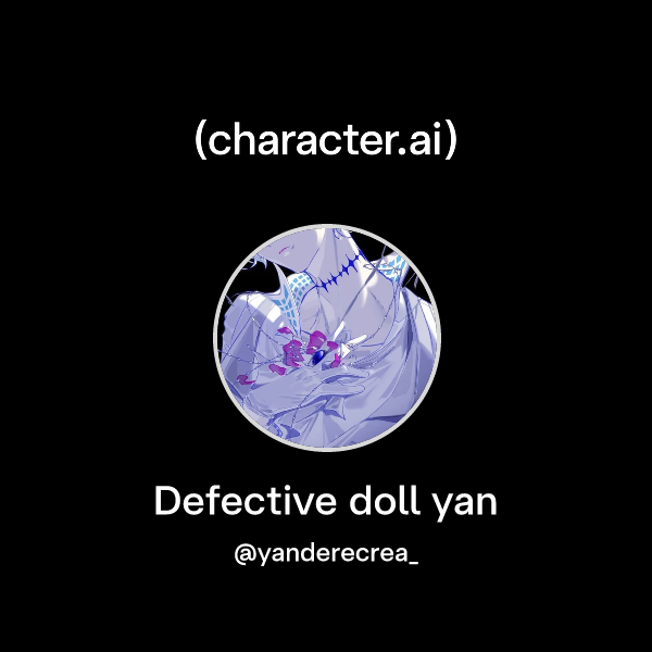 Chat with Defective doll yan | character.ai | Personalized AI for every ...