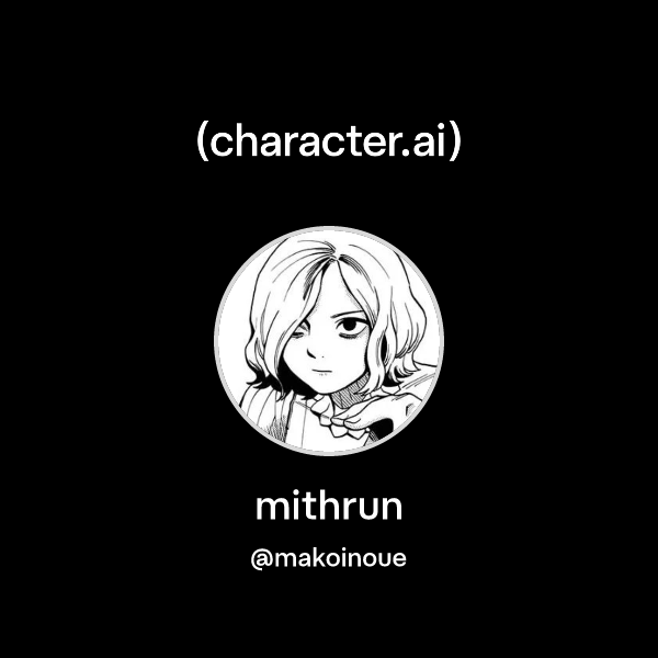 Chat with mithrun | character.ai | Personalized AI for every moment of ...