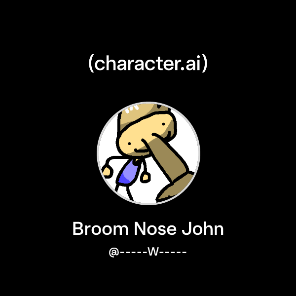 Chat with Broom Nose John | character.ai | AI Chat, Reimagined–Your ...