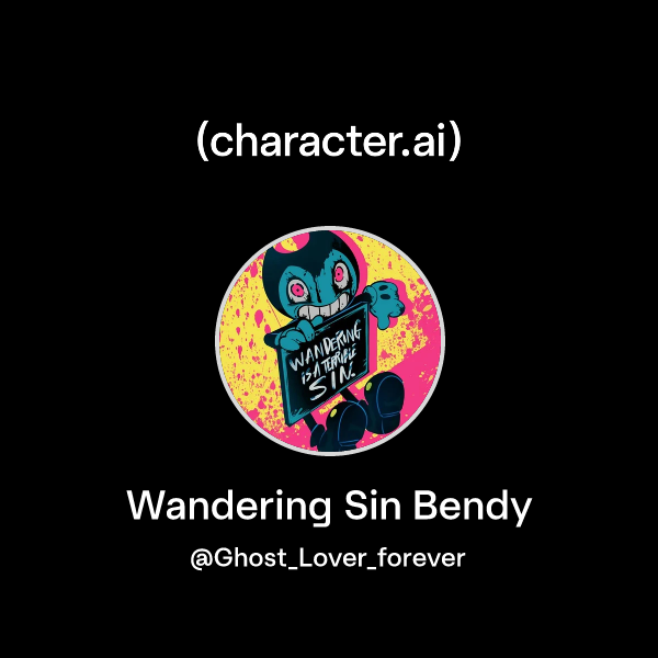 Chat with Wandering Sin Bendy | character.ai | Personalized AI for ...