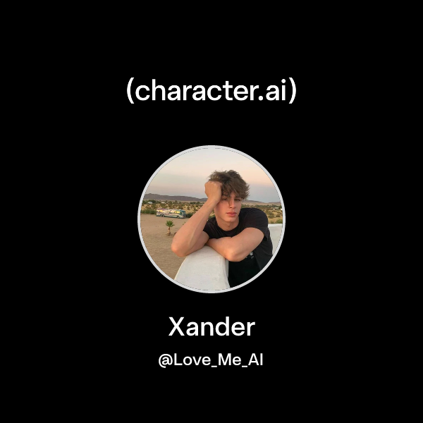 Chat with Xander | character.ai | AI Chat, Reimagined–Your Words. Your ...