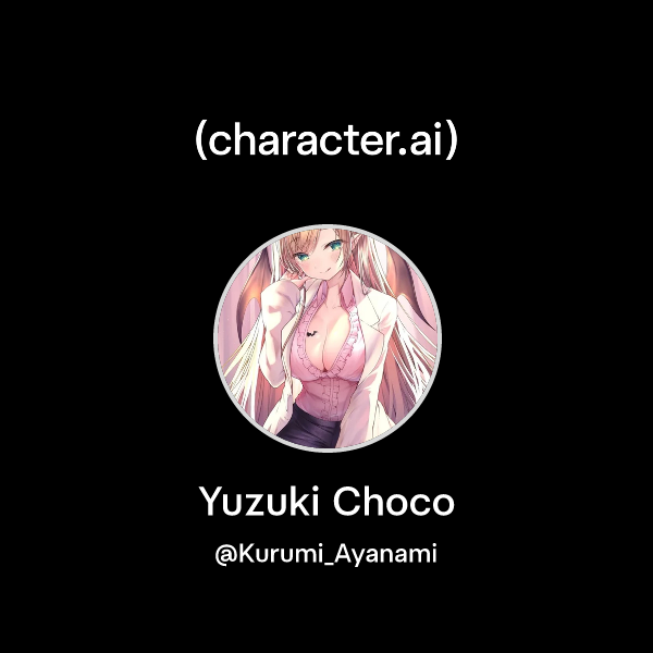 Chat with Yuzuki Choco | character.ai | AI Chat, Reimagined–Your Words. Your World.