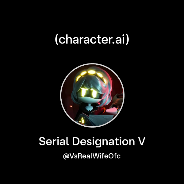 Chat with Serial Designation V | character.ai | AI Chat, Reimagined ...