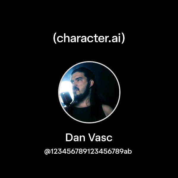 Chat with Dan Vasc | character.ai | AI Chat, Reimagined–Your Words ...