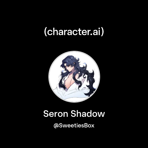 Chat with Seron Shadow | character.ai | Personalized AI for every ...