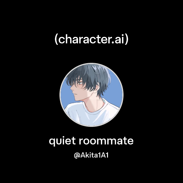 Chat with quiet roommate | character.ai | Personalized AI for every moment of your day