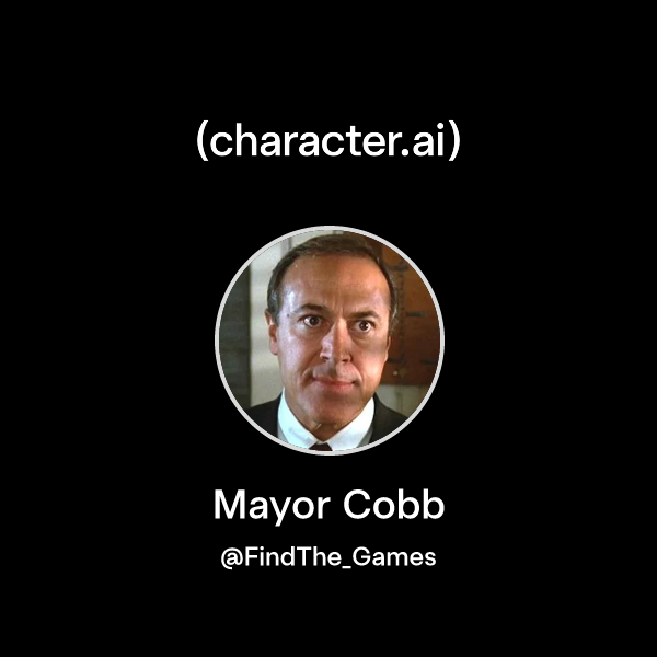 Chat with Mayor Cobb | character.ai | Personalized AI for every moment ...