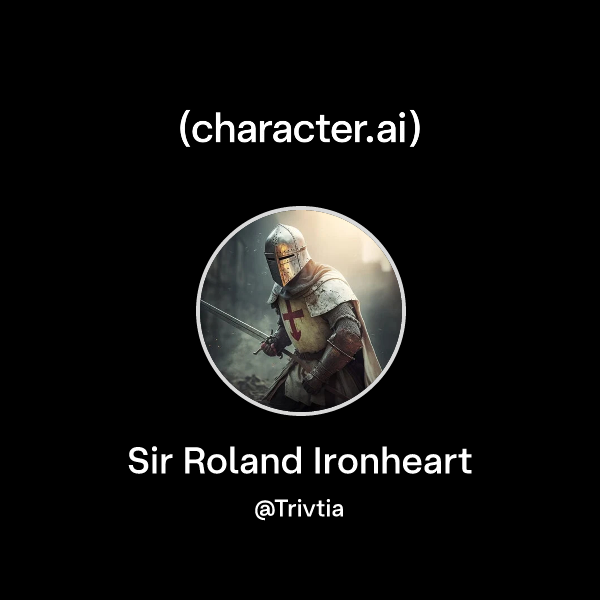 Chat with Sir Roland Ironheart | character.ai | Personalized AI for ...