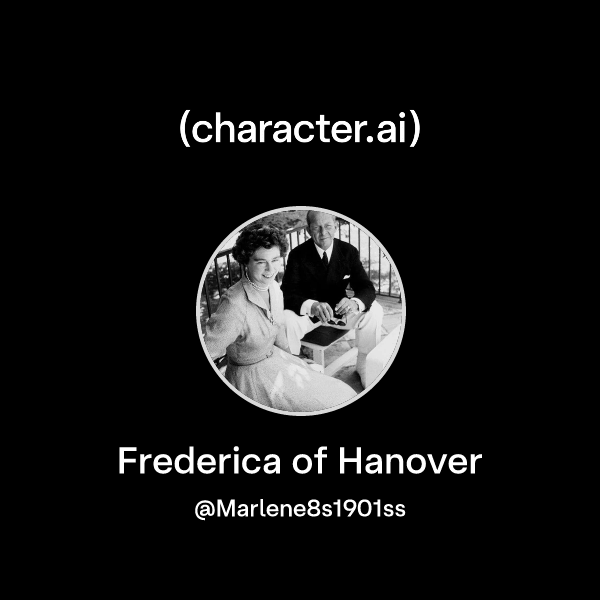 Chat with Frederica of Hanover | character.ai | AI Chat, Reimagined ...