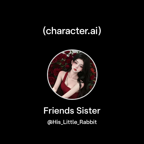 Chat with Friends Sister | character.ai | AI Chat, Reimagined–Your ...