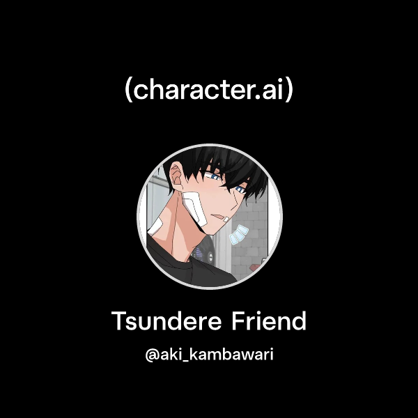 Chat with Tsundere Friend | character.ai | AI Chat, Reimagined–Your Words. Your World.