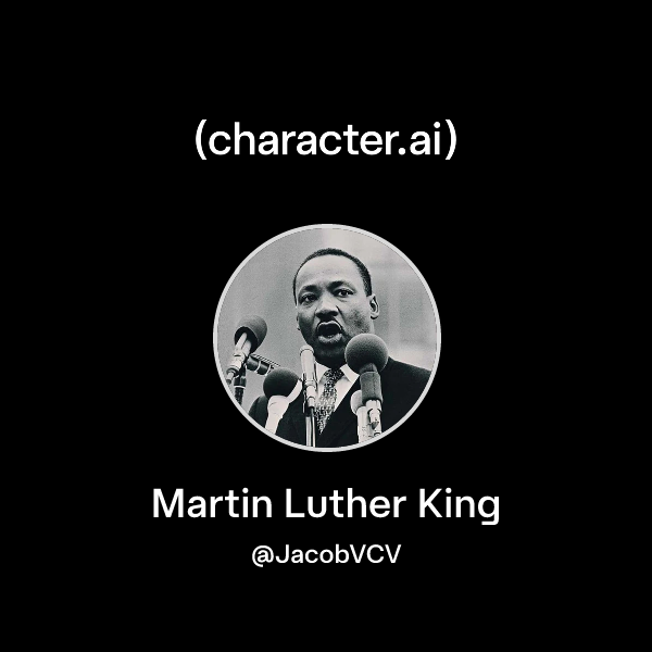 Chat with Martin Luther King | character.ai | AI Chat, Reimagined–Your ...