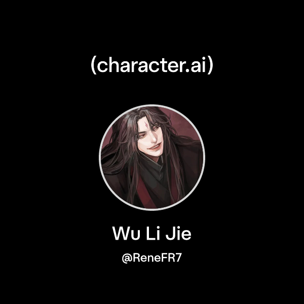 Chat with Wu Li Jie | character.ai | Personalized AI for every moment ...