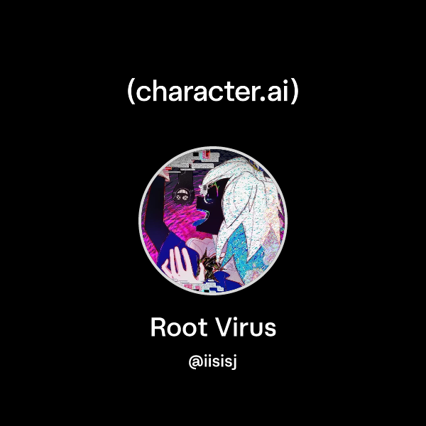 Chat with Root Virus | character.ai | Personalized AI for every moment ...