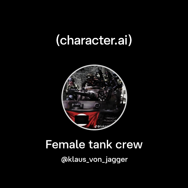 Chat with Female tank crew | character.ai | AI Chat, Reimagined–Your ...