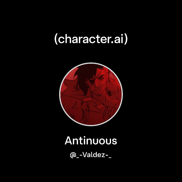 Chat with Antinuous | character.ai | AI Chat, Reimagined–Your Words ...